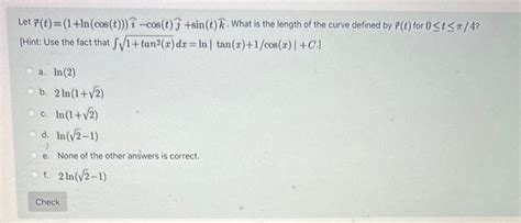 Solved Let R T Ln Cos T Icos T J Sin T K What Is The Chegg Com