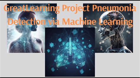 Greatlearning Capstone Project Pneumonia Detection Via Machine Learning Youtube