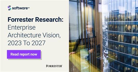Forrester Research Enterprise Architecture Vision 2023 To 2027 Software Ag