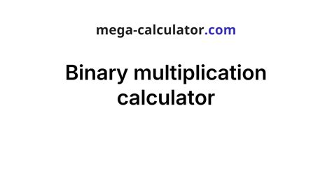 Binary Multiplication Calculator