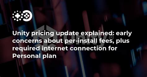 Unity Pricing Update Explained Concerns About Per Install Fees Plus