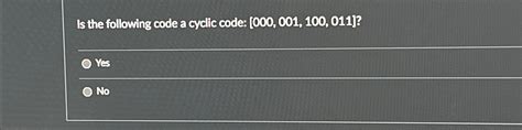 Solved Is The Following Code A Cyclic Code