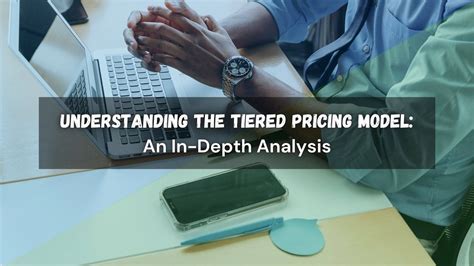 Tiered Pricing Model An In Depth Analysis Reliabills