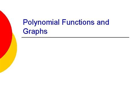polynomial functions and graphs higher degree polynomial functions