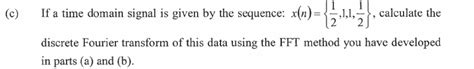 Solved An N Point Discrete Fourier Transform DFT Is Given Chegg Com