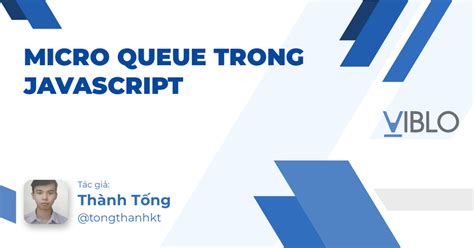 Micro Queue Trong Javascript