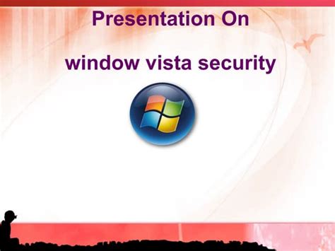 Windows Vista Security Ppt