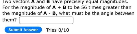 Solved Two Vectors A And B Have Precisely Equal Magnitudes Chegg