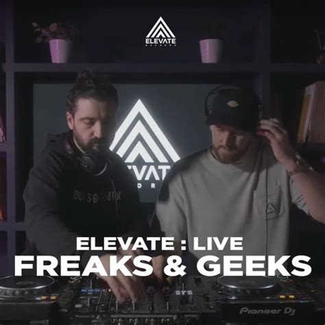 Stream Elevate Live Freaks And Geeks By Elevate Records Listen Online For Free On Soundcloud