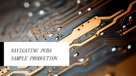 Navigating Pcba Sample Production Addressing Design Defects And Incompleteness
