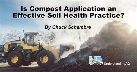Is Compost Application An Effective Soil Health Practice Understanding Ag