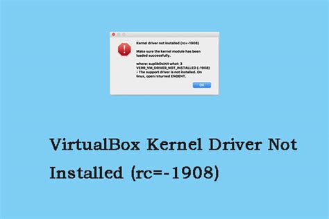 How To Fix Virtualbox Kernel Driver Not Installed Rc 1908 Minitool
