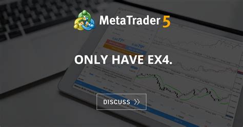 Only Have Ex4 Automated Forex Trading Systems Expert Advisors And Automated Trading Mql5