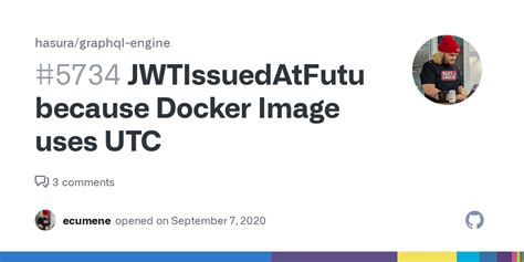 Jwtissuedatfuture Because Docker Image Uses Utc · Issue 5734 · Hasura
