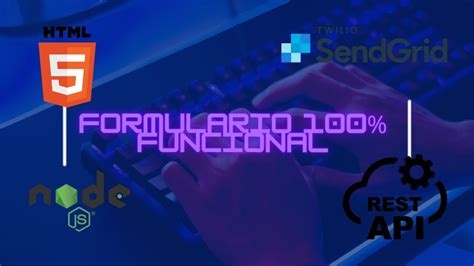 Crear Un Formulario De Contacto Con Sengrid Html Y Css Mediante Api Rest Js Desarrollo Web