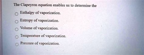 solved the clapeyron equation enables us to determine the enthalpy of