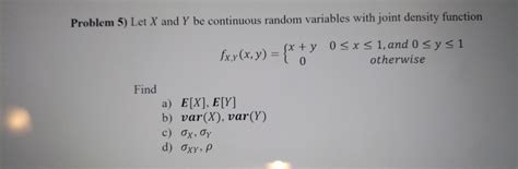Solved Problem Let X And Y Be Continuous Random Variables Chegg