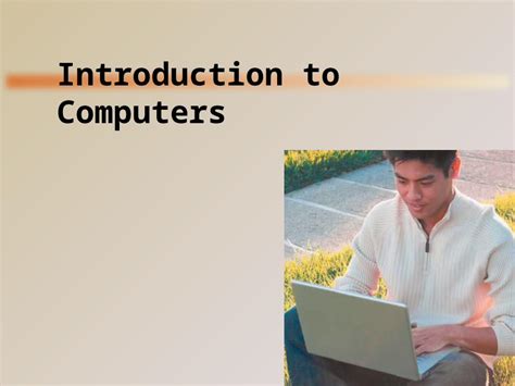 Pptx Introduction To Computers Objectives Overview Describe The Five Components Of A Computer