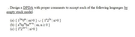 Solved Design A Dpda With Proper Comments To Accept Each