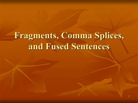 Fragments Comma Splices And Fused Sentences Powerpoint 1 Ppt