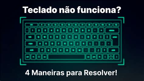 Teclado Não Funciona Aqui Tem 4 Soluções