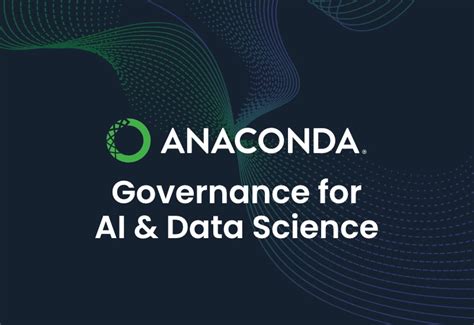 Governance For Ai And Data Science Anaconda