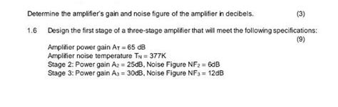 Solved Determine The Amplifier S Gain And Noise Figure Of Chegg Com