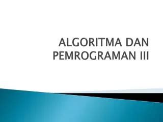 PPT ALGORITMA DAN PEMROGRAMAN PowerPoint Presentation Free Download ID 5068987