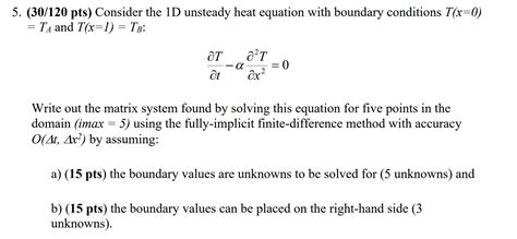 Solved 5 30120 Pts Consider The 1d Unsteady Heat