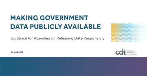 Making Government Data Publicly Available Guidance For Agencies On Releasing Data Responsibly