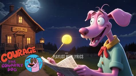 Courage The Cowardly Dog Song Meet The Characters In This Fun