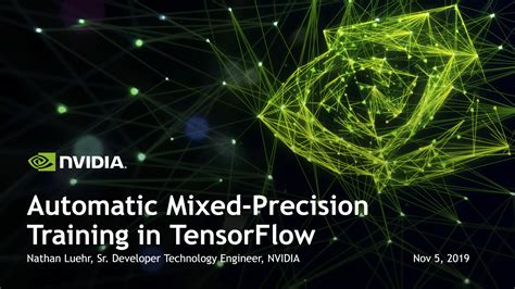 Gtc Dc 2019 Automatic Mixed Precision In Tensorflow Nvidia Developer