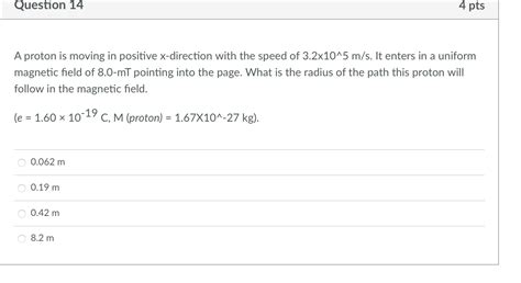 Solved A Proton Is Moving In Positive X Direction With The Chegg Com