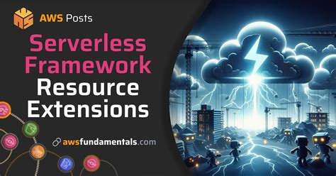 Serverless Framework Unlimited Resource Extensions