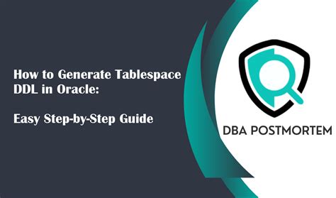 Generate Tablespace Ddl In Oracle Easy Step By Step Guide