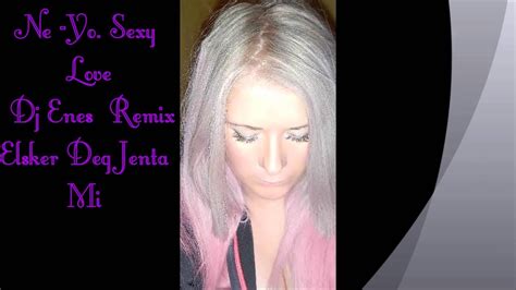 Ne Yo Sexy Love Dj Enes Remix Youtube