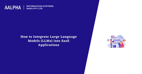 How To Integrate Large Language Models Llms Into Saas Applications