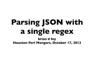 Parsing JSON With A Single Regex PPT