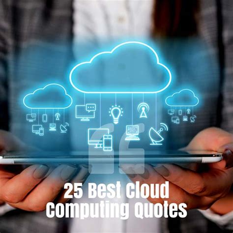 25 Best Cloud Computing Quotes From Industry Leaders And Innovators Quote Diver