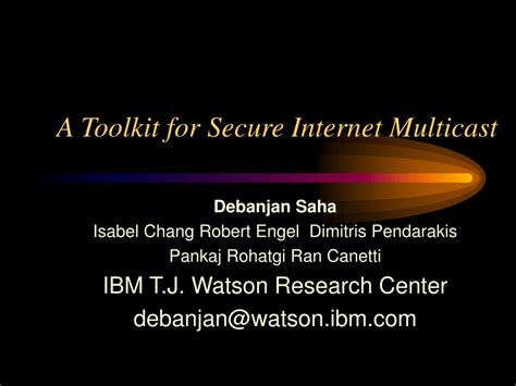 Ppt A Toolkit For Secure Internet Multicast Powerpoint Presentation