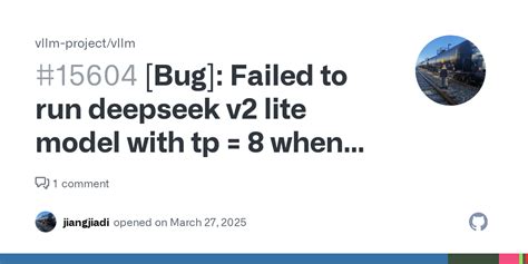 Bug Failed To Run Deepseek V2 Lite Model With Tp 8 When Enabling Expert Parallel · Issue