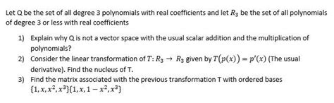 Solved Let Q Be The Set Of All Degree 3 Polynomials With The