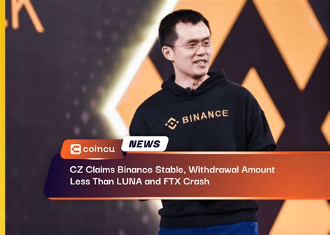 Coincu On Binance Feed Cz Claims Binance Stable Withdrawal Amount