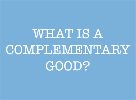 What Is A Complementary Good