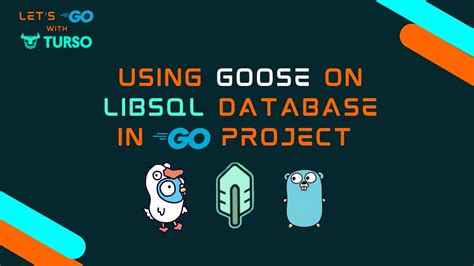 Using Goose With Turso Libsql Database With Golang Youtube