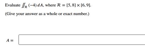 solved evaluate dr 2 da ﻿where r [5 8] ﻿x