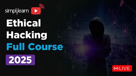 Ethical Hacking Full Course 2025 Ethical Hacking Course For Beginners Simplilearn Youtube