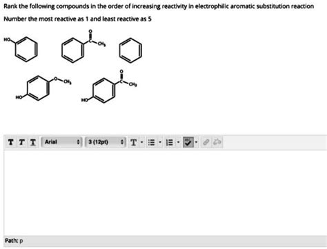 Solved Rank The Following Compounds In The Order Of Increasing Reactivity In Electrophilic