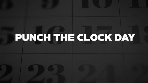 Punch The Clock Day List Of National Days