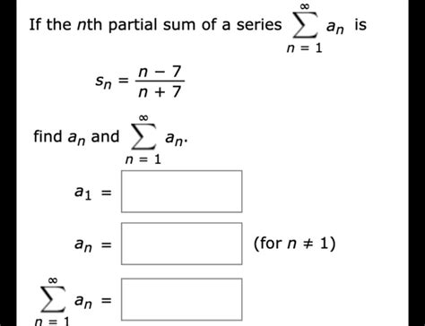 Solved If The Nth Partial Sum Of A Series N Sn Sn M Chegg Com